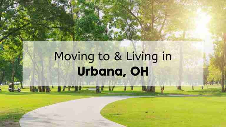 Moving to Urbana OH? 🏬 | Why You’ll Love Living in Urbana Ohio!