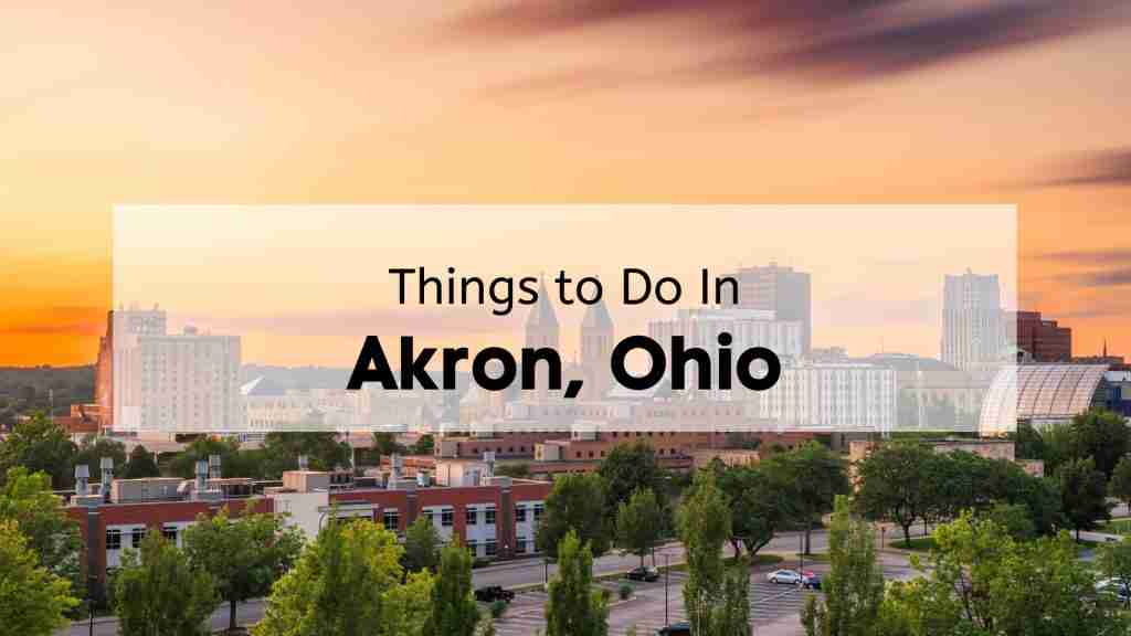 The Best Things to Do in Akron Ohio! 😀 | 13 Fun Things to Do in Akron